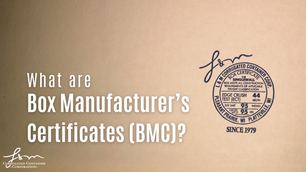 What are Box Manufacturer's Certificates (BMC)? - L&M Corrugated ...
